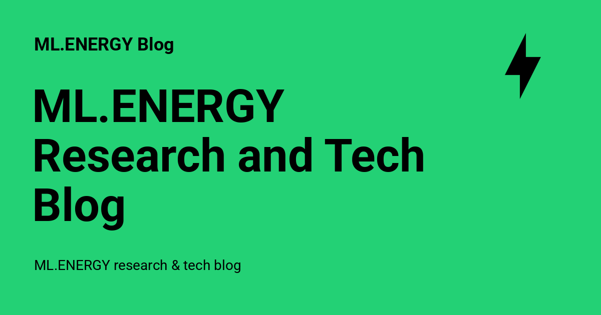 ML.ENERGY Blog